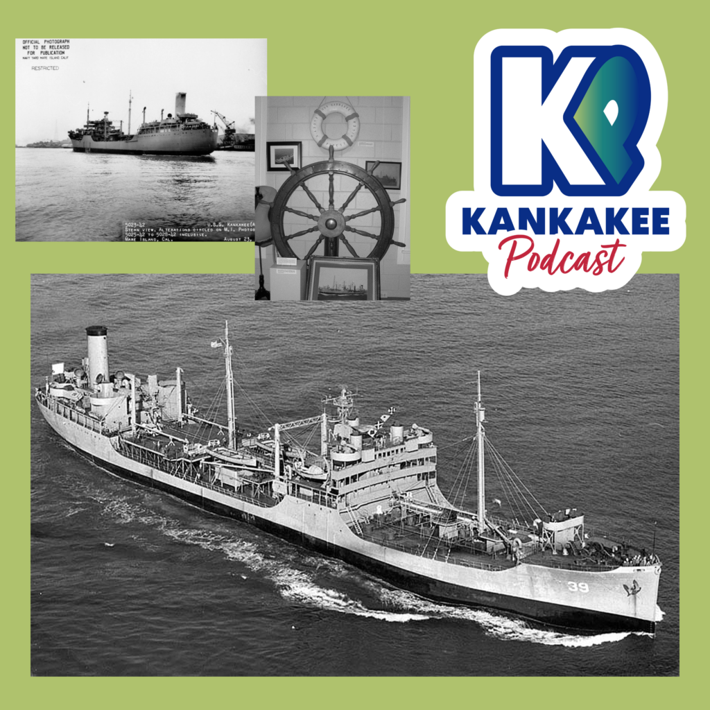 USS Kankakee: Veteran Stories and Naval History at Kankakee Museum ...